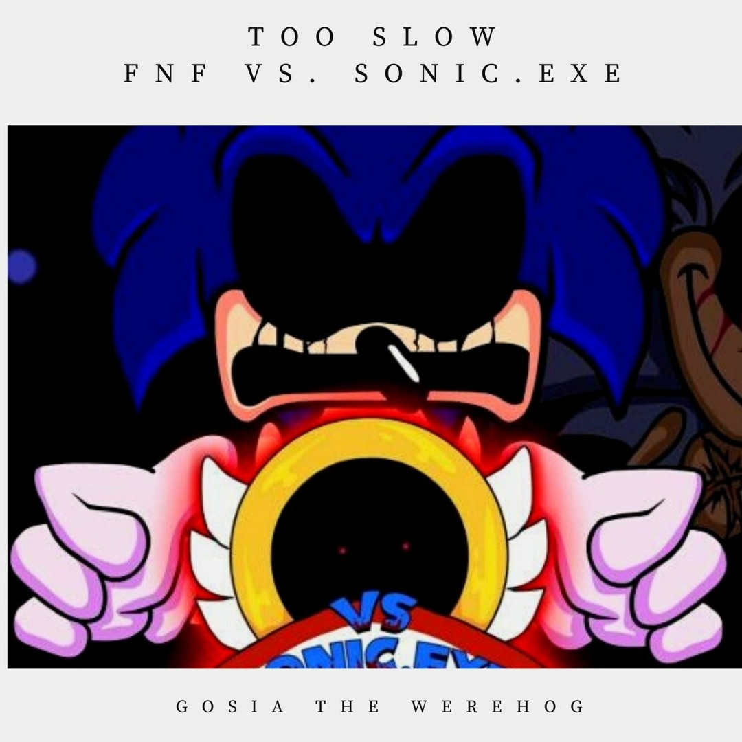 Stream Too Slow - FNF Vs. Sonic.EXE (Remix by Gosia the Werehog) by ...