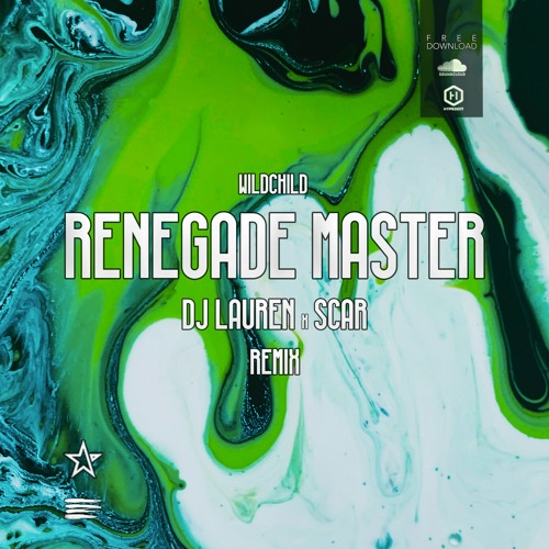 Stream Wildchild - Renegade Master (Dj Lauren x Scar Remix) by Dj ...