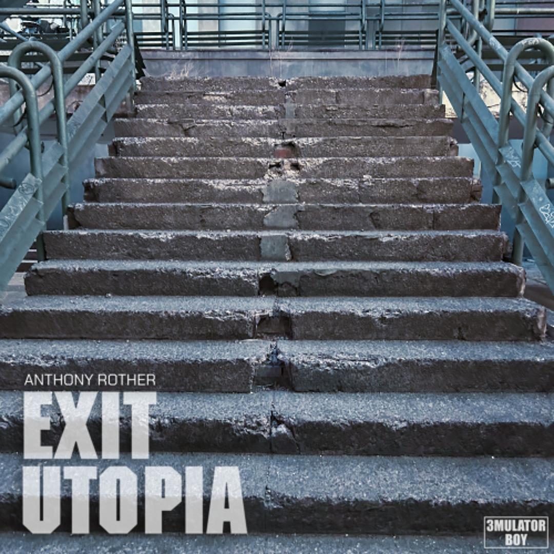 Stream Anthony Rother - EXIT UTOPIA (Full Album) by Anthony Rother ...