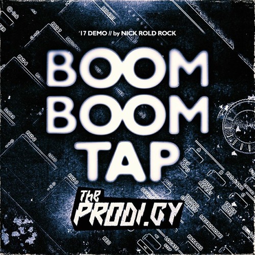 Stream #SVNR: The Prodigy - Boom Tap ('17 Demo) // by Nick Rold Rock by ...