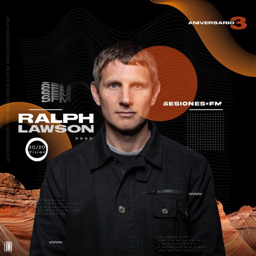 Stream SESIÓN DE ANIVERSARIO #3 - Ralph Lawson by Sesiones FM | Listen ...