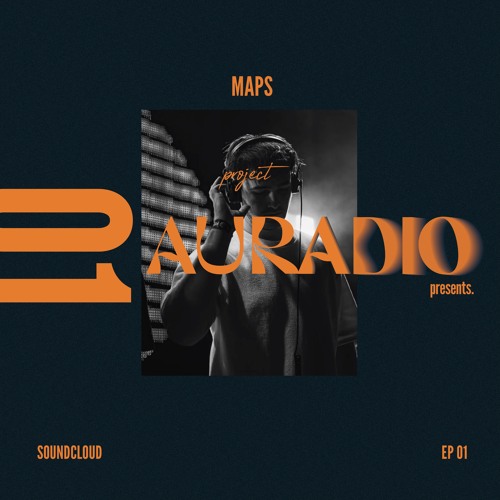 Stream AURADIO EP 01 by MAPS by PROJECT AURA | Listen online for free on SoundCloud