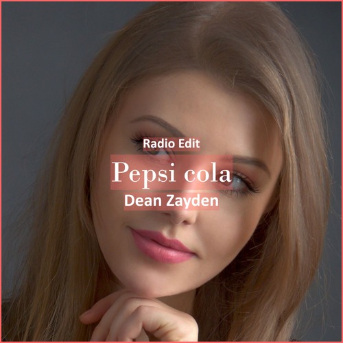 Stream Dean Zayden - Pepsi Cola [ R&B Trap Music] by JHaps Records ...
