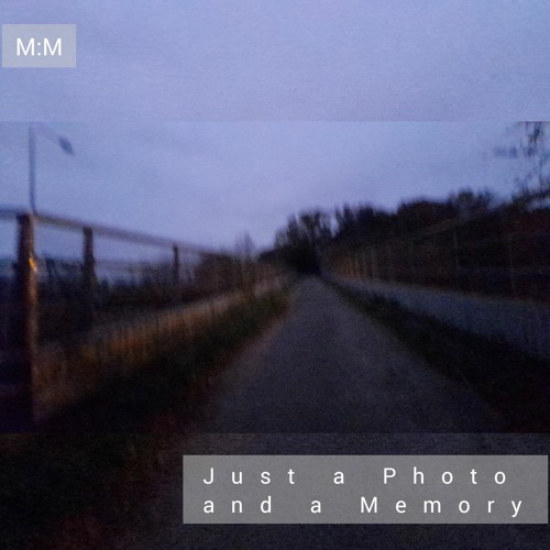 Listen to playlists featuring Just A Photo And Memory (Demo 2021) by M ...
