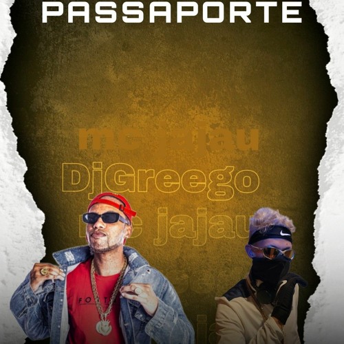 Stream Mc Jajau e DjGreego- passaporte (eletrofunk) by DjGreegoOficial ...