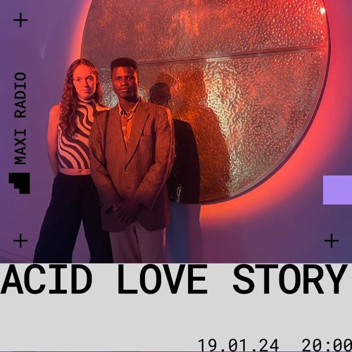 Stream Acid Love Story / 19-01-2024 by Maxi Radio | Listen online for free on SoundCloud
