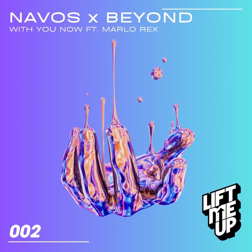 Stream Navos x Beyond ft. Marlo Rex - With You Now by Lift Me Up ...