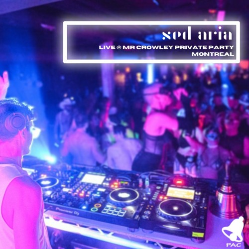 Stream Sed Aria live @ Mr Crowley (PAC) Private Party by Sed Aria ...