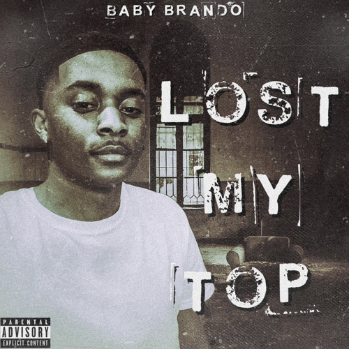 Stream Baby Brando - Lost My Top pt.1 by BABY BRANDO | Listen online ...