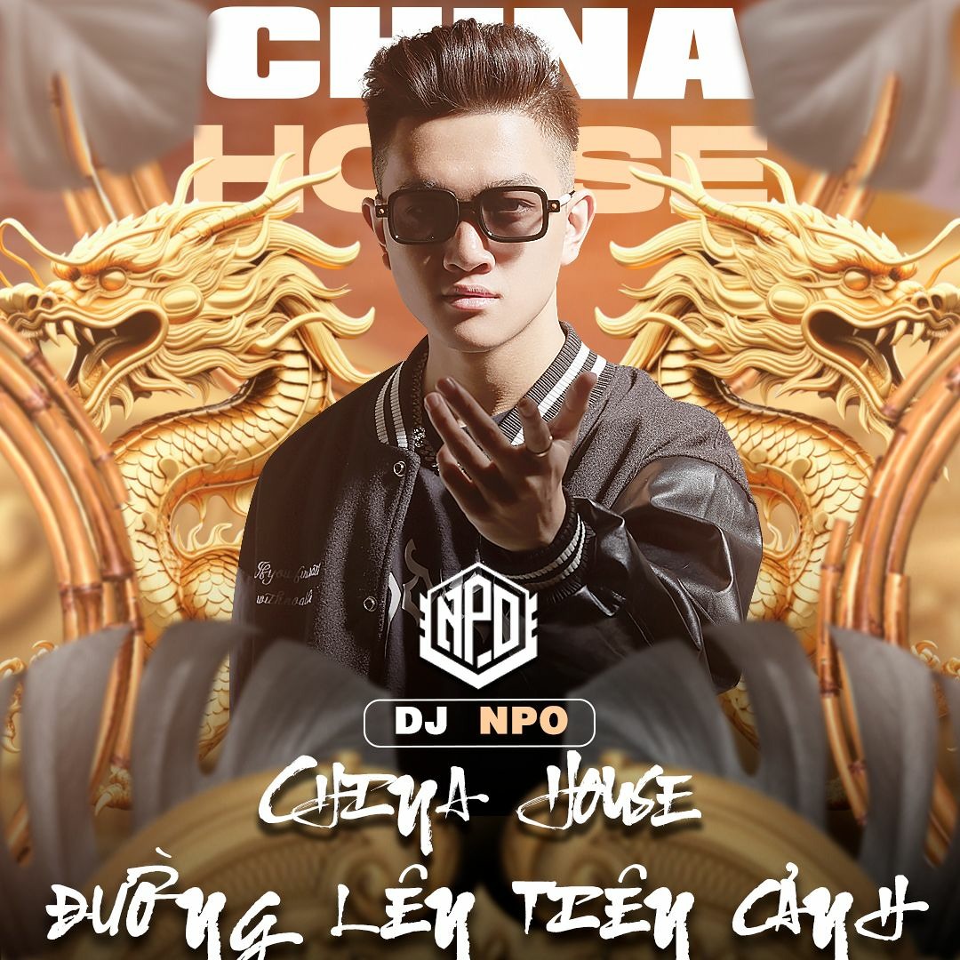 Stream Nst China -Đường Lên Tiên Cảnh - Npo mix by DJ NPO | Listen online for free on SoundCloud