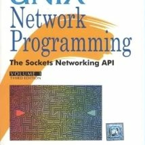 Stream UNIX Network Programming, Volume 2: Interprocess Communications ... Stream UNIX Network Programming, Volume 2: Interprocess Communications ...