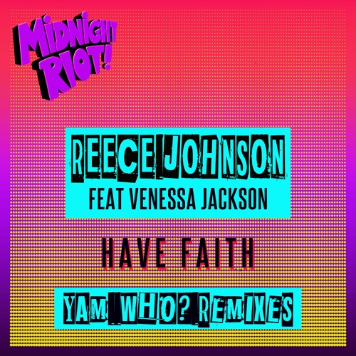 Stream Reece Johnson Feat Venessa Jackson - Have Faith - Yam Who ...