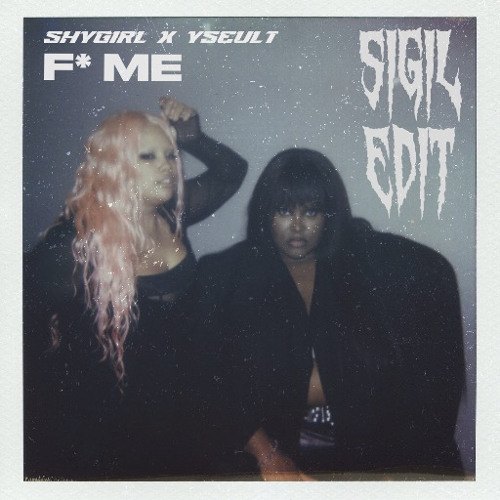 Stream Shygirl x Yseult - F*Me (SiGiL EDiT) by SiGiL | Listen online ...