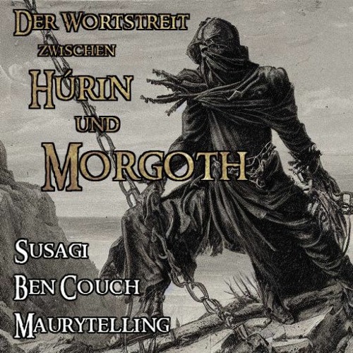 Stream Der Wortstreit zwischen Húrin und Morgoth - Minihörspiel from ...