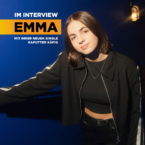 Stream episode Emma mit ihrer neuen Single "Kaputter Käfig" im ...