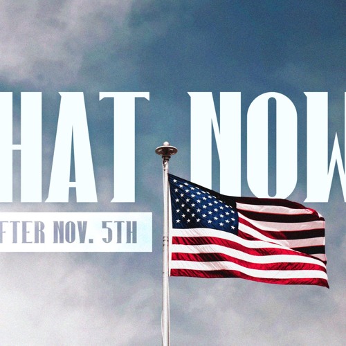 Stream What Now?: Life After Nov. 5th by Launchpoint Church | Listen ...