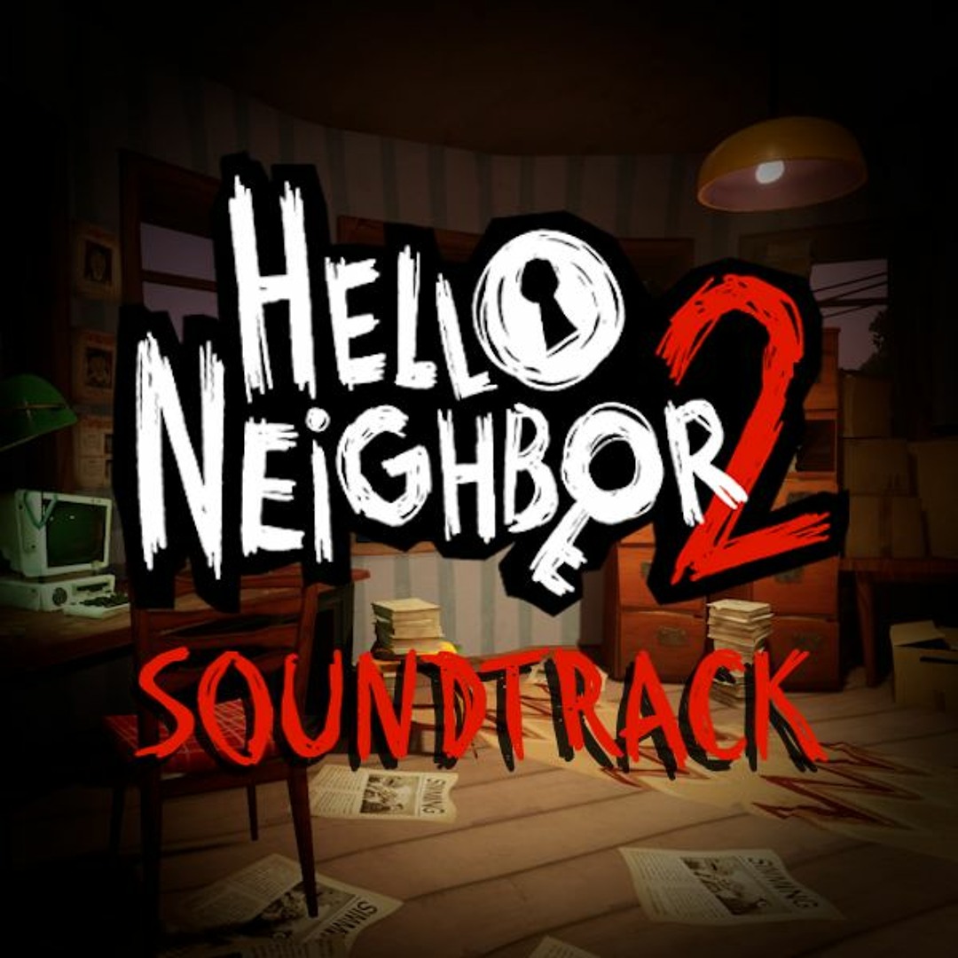Stream Hello Neighbor 2 Soundtrack | Listen to Hello Neighbor 2 Full ...