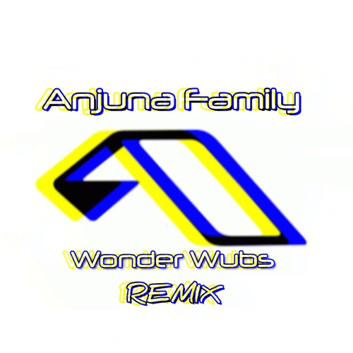 Stream Anjuna Family -(Wonder Wubs Remix) by Wonder Wubs | Listen ... Stream Anjuna Family -(Wonder Wubs Remix) by Wonder Wubs | Listen ...