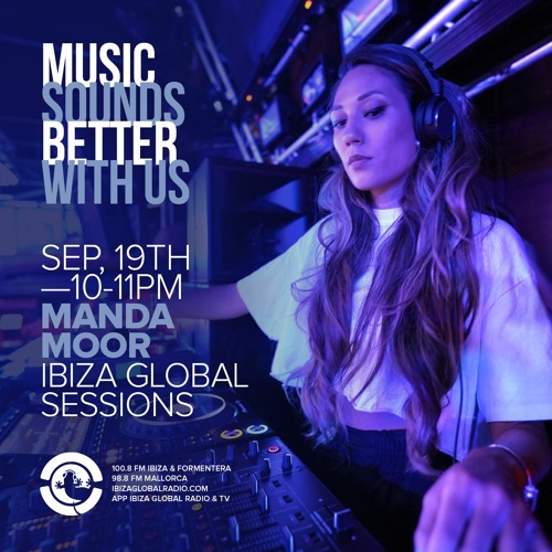 Stream MANDA MOOR - Ibiza Global Sessions 19 Sept 22 by Ibiza Global ...