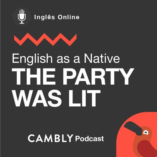 Stream episode Ep173. The party was lit | English as a Native by Inglês ...