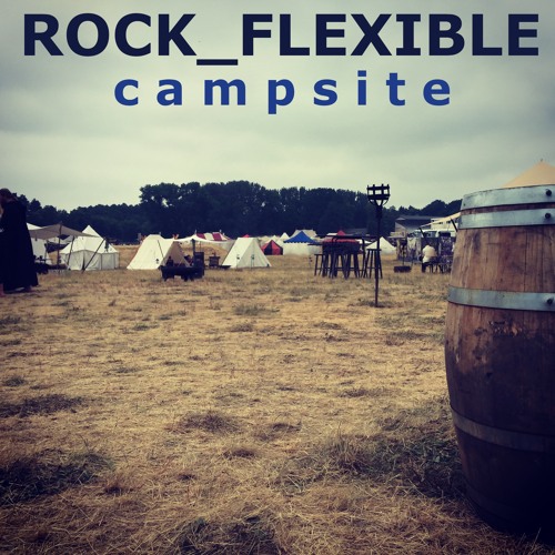 Stream Campsite - Rock Flexible by Rock Flexible (Official) | Listen ...