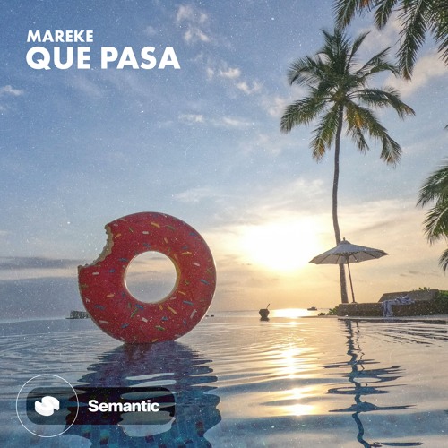 Stream Mareke - Que Pasa (Radio Edit) by Semantic Sounds | Listen ...