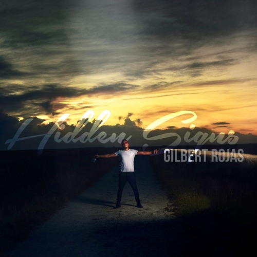 Stream Gilbert Rojas | Listen to Hidden Signs playlist online for free ...