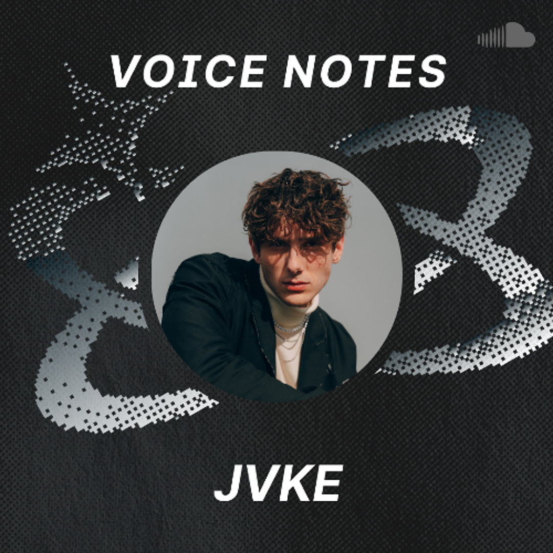 Stream Voice Notes: JVKE on Stream Voice Notes: JVKE on