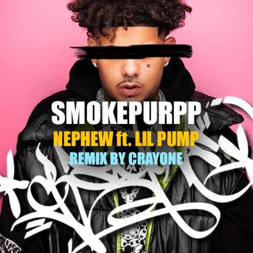 Stream SMOKEPURPP's "NEPHEW" feat. LIL PUMP (Remix by Crayone) by ...
