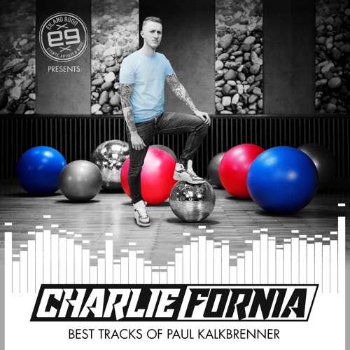 Stream Charlie Fornia - Paul Kalkbrenner Greatest Hits by EILAND9000 ...