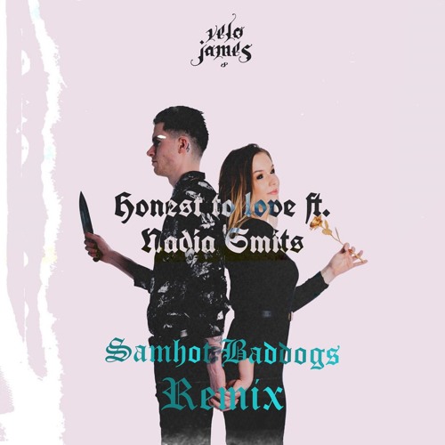 Stream Velo James-Honest To Love ft. Nadia Smits (Samhot Baddogs Remix ...