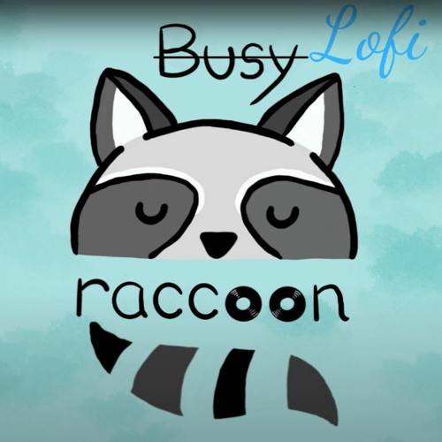 Stream Lofi Raccoon by Busy T. prod | Listen online for free on SoundCloud
