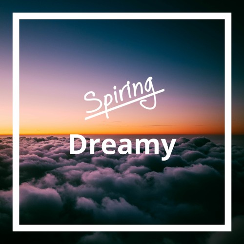 Stream Spiring - Dreamy by Spiring | Listen online for free on SoundCloud