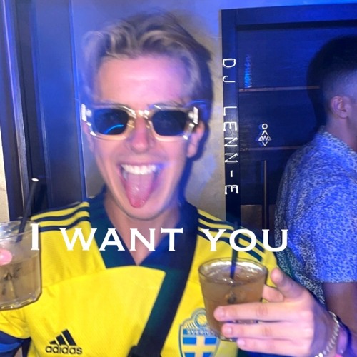 Stream I Want You by DJ Lenn-E | Listen online for free on SoundCloud