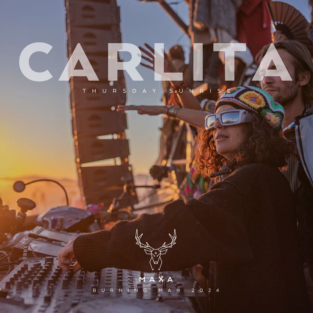Stream Carlita - Maxa - Burning Man 2024 by MAXA | Listen online for ...
