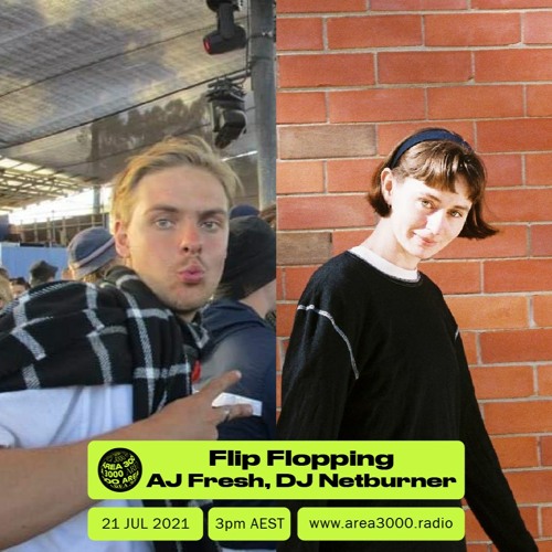 Stream Flip Flopping w. AJ Fresh & DJ Netburner - 21 July 2021 by Area ...