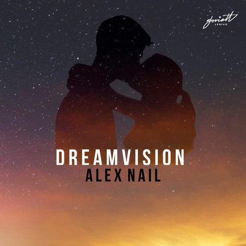 Alex Nail - Dreamvision | Spinnin' Records