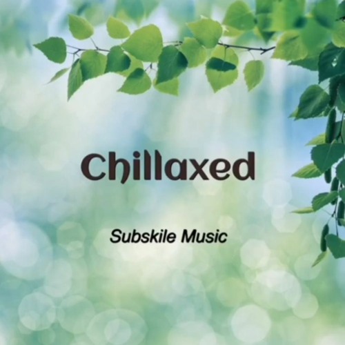 Stream Chillaxed by Subskile | Listen online for free on SoundCloud