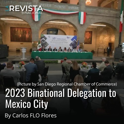 Stream episode 2023 Binational Delegation to Mexico City by La Revista ...