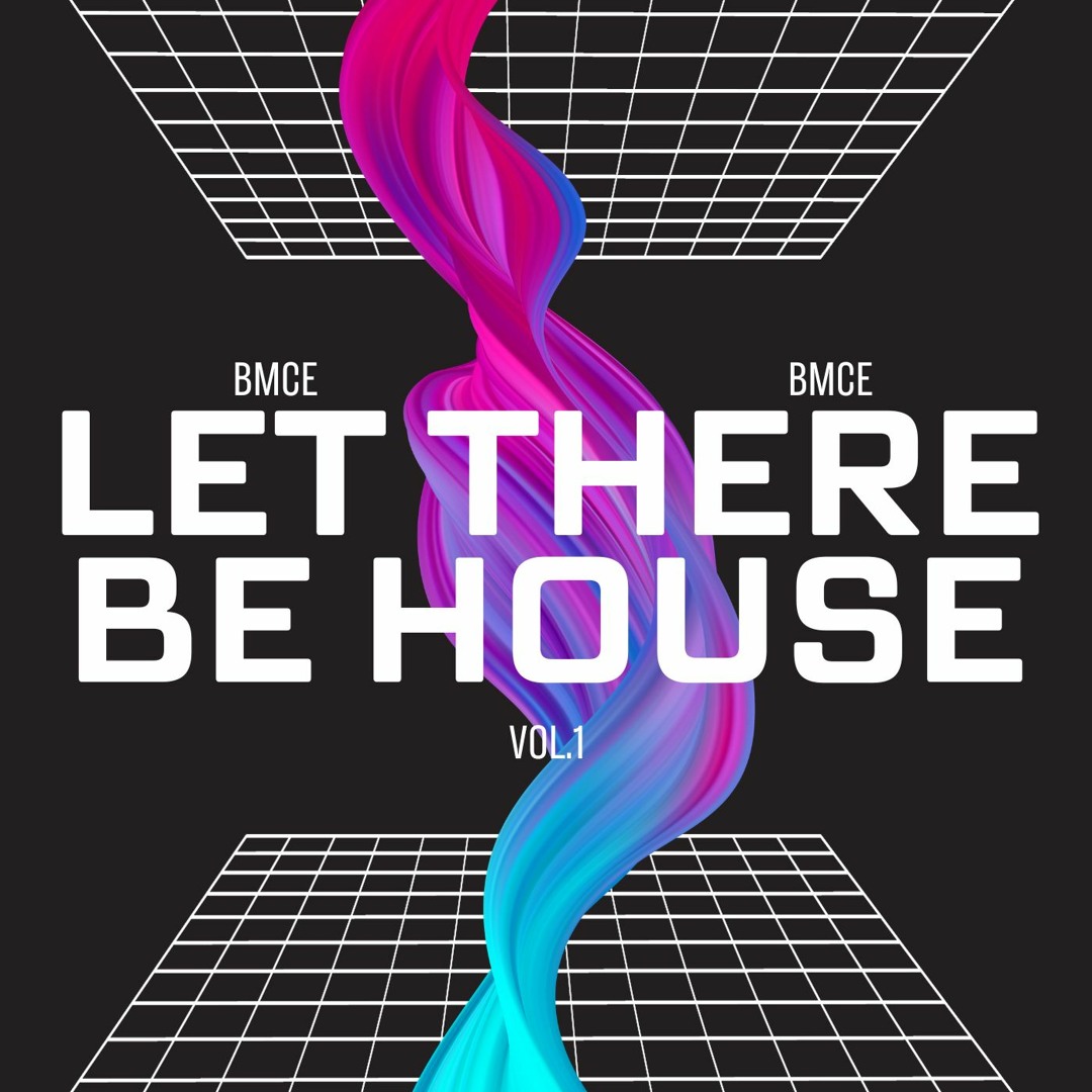Stream Let There Be House - Vol. 1 by BmcE | Listen online for free on ...