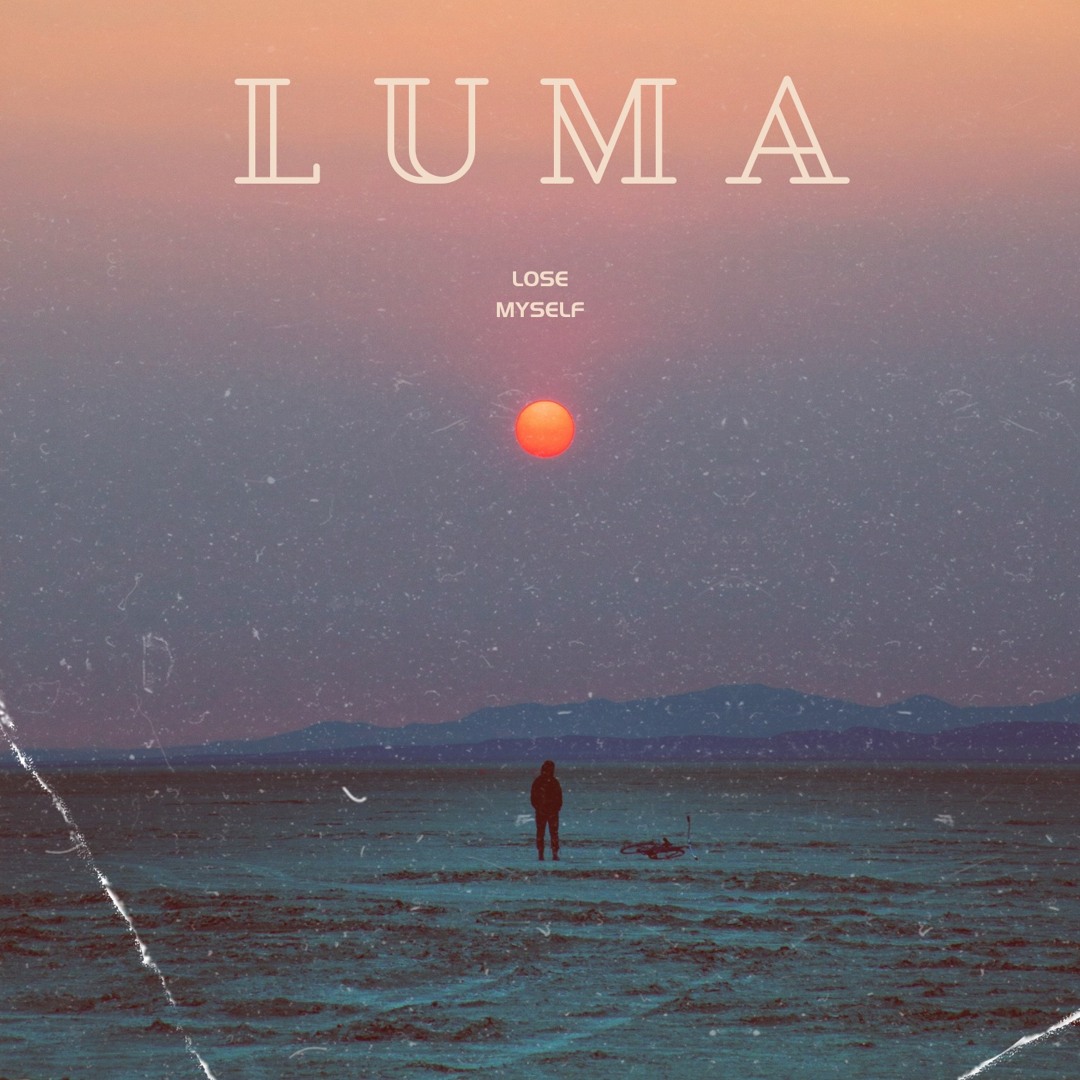 Stream Lose Myself by Luma | Listen online for free on SoundCloud