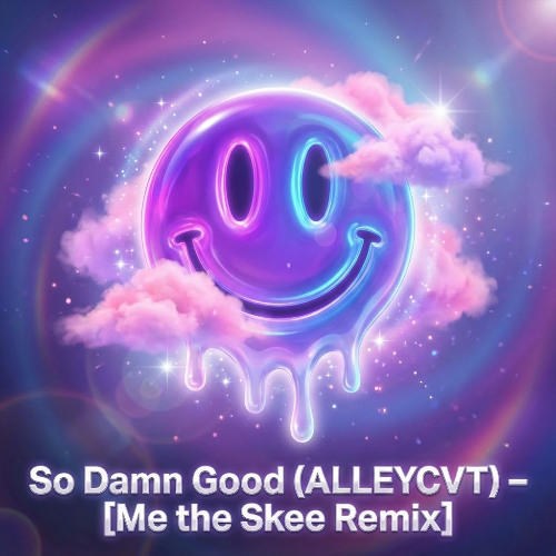 Stream So Damn Good (ALLEYCVT) - [Me the Skee remix] by Me the Skee ...