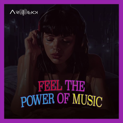 Stream Feel the Power of Music by ARTEKK - EDM Lovestyle | Listen online for free on SoundCloud