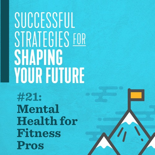 Stream Successful Strategies For Shaping Your Future: Mental Health For ...