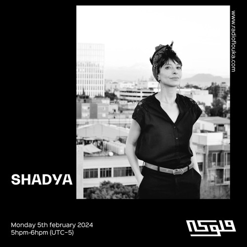 Stream Guestmix: Shadya - 05/02/2024 by Radio Flouka راديو فلوكة | Listen online for free on ...