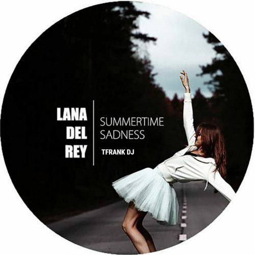 Stream Lana Del Rey Summertime Sadness Tfrank Dj Preview By