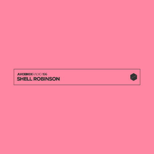 Shell Robinson - Juicebox Radio 196 2025-01-07