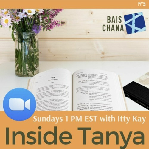 Stream Inside Tanya: Chp 37 - Why do our mitzvot accomplish more in EXILE? by Bais Chana Women ...