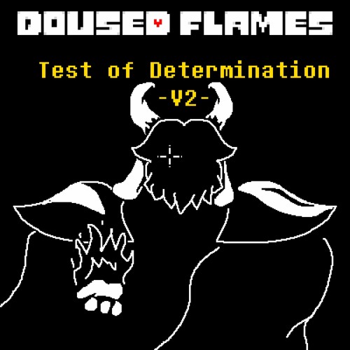 Stream [Doused Flames AU] Test of Determination (V2) by Doused Flames ...