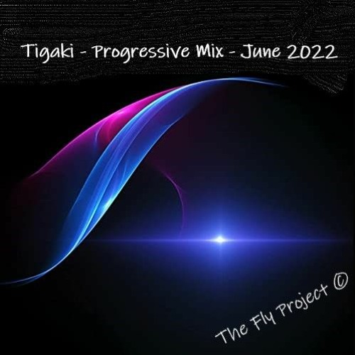 Stream The Fly Project © - Tigaki - Progressive Mix June 2022 by Random ...